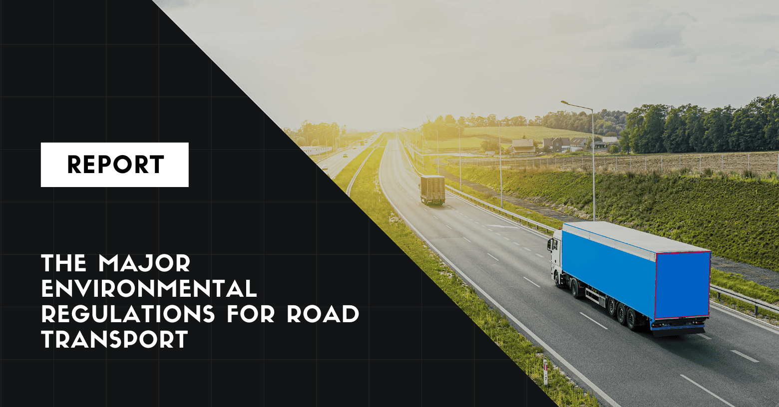 Report - The major environmental regulations for road transport